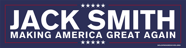 Jack Smith: Making America Great Again Sticker – Progressive Change ...